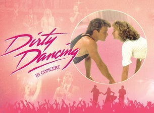 Dirty Dancing in Concert Tickets Mar 19, 2026 Syracuse, NY | Ticketmaster