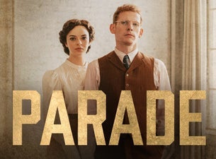 Parade (Touring) Tickets Jul 19, 2025 02:00 PM Houston, TX | Ticketmaster