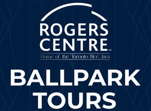 Rogers Centre Ballpark Tours Tickets Toronto, ON | Ticketmaster