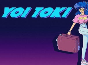 Yoi Toki | 18+ Tickets Sep 27, 2024 Atlanta, GA | Ticketmaster