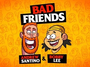 Boletos para Bad Friends with Andrew Santino & Bobby Lee | Detalle de ...